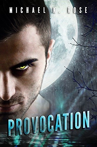 Provocation by Michael K. Rose | Goodreads