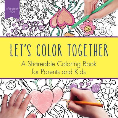 Let's Color Together: A Shareable Coloring Book for Parents and Kids by ...