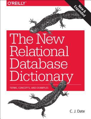 The New Relational Database Dictionary: Terms, Concepts, and Examples ...