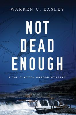 Not Dead Enough (Cal Claxton, #4) by Warren C. Easley | Goodreads
