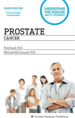 Prostate Cancer: Understand the Disease and Its Treatment by Fred Saad ...
