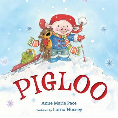 Pigloo by Anne Marie Pace | Goodreads
