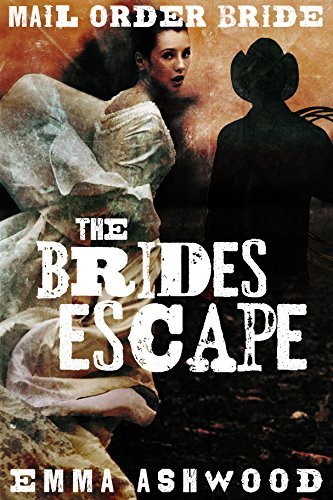 Mail Order Bride: The Bride's Escape by Emma Ashwood | Goodreads