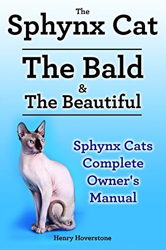 Sphynx Cat. The Bald & The Beautiful . Sphynx Cats Keepers Manual ...