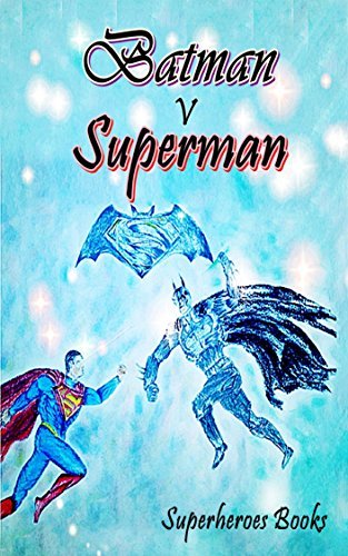Batman v Superman: Batman vs. Superman 2016 by Superheroes Books ...
