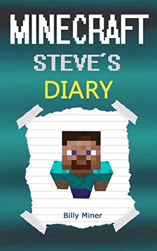 Minecraft Steve: Minecraft Steve's Diary by Billy Miner | Goodreads