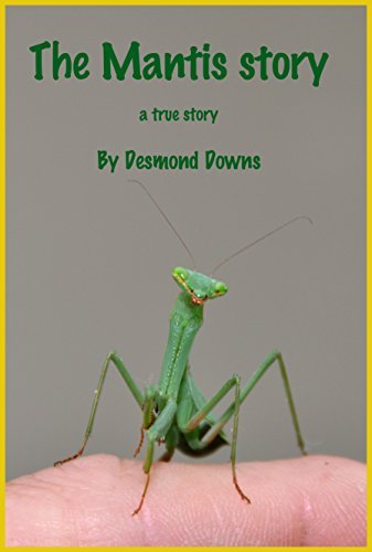 The Mantis Story: A true story by Desmond Downs | Goodreads