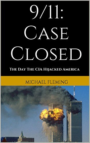 9/11: Case Closed: The Day The CIA Hijacked America by Michael Fleming ...