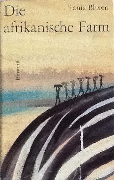 Die afrikanische Farm by Isak Dinesen | Goodreads