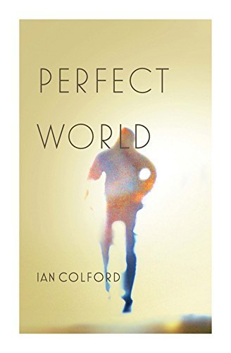 Perfect World by Ian Colford | Goodreads