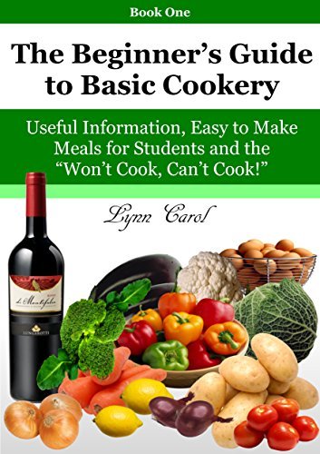 The Beginner's Guide to Basic Cookery: Useful Information, Easy to Make ...