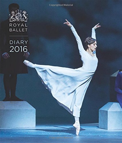 Royal Ballet Desk Diary 2016: The Royal Ballet Past and Present by ...