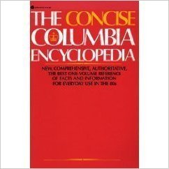 Concise Columbia Encyclopedia by Columbia University | Goodreads