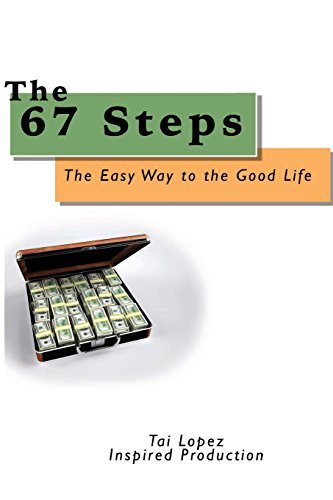 The 67 Steps: : The Easy Way to the Good Life by Tai Lopez Inspired ...
