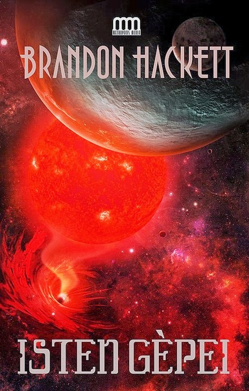 Isten gépei by Brandon Hackett | Goodreads