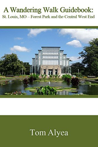 A Wandering Walk Guidebook: St. Louis, MO - Forest Park & Central West ...