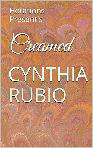 Creamed Part 2: Hotations Present's by Cynthia Rubio | Goodreads