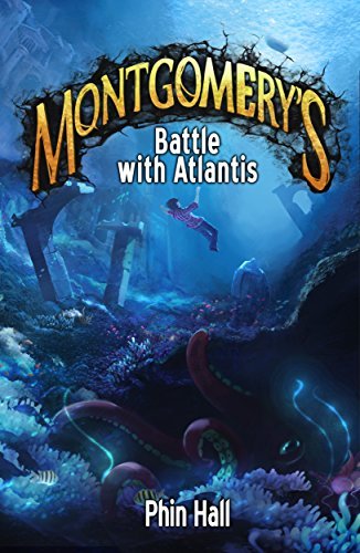Montgomery's Battle With Atlantis by Phin Hall | Goodreads