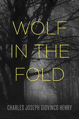 Wolf in the Fold by Charles Joseph Giovinco Henry | Goodreads