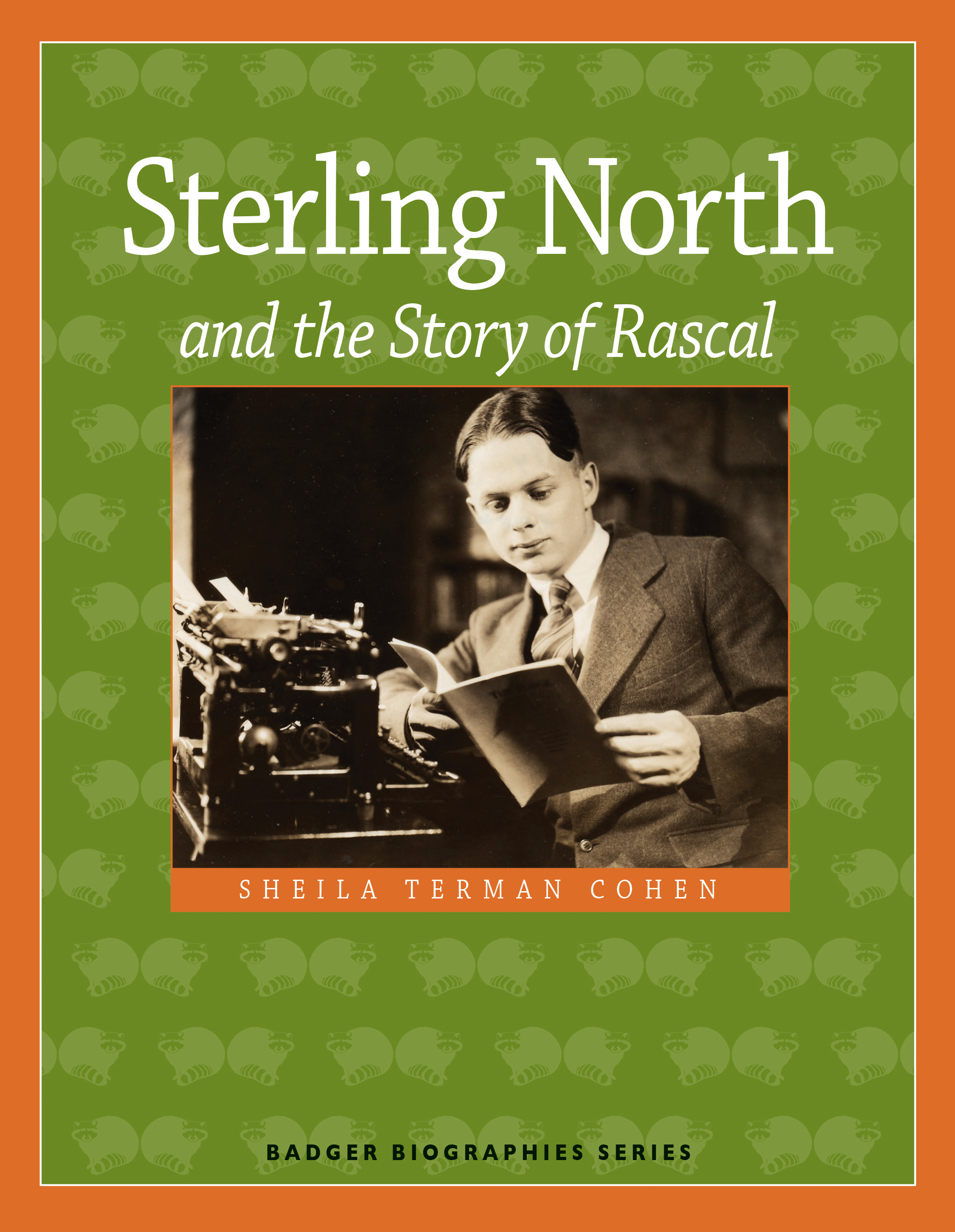 Sterling North and the Story of Rascal by Sheila Terman Cohen | Goodreads