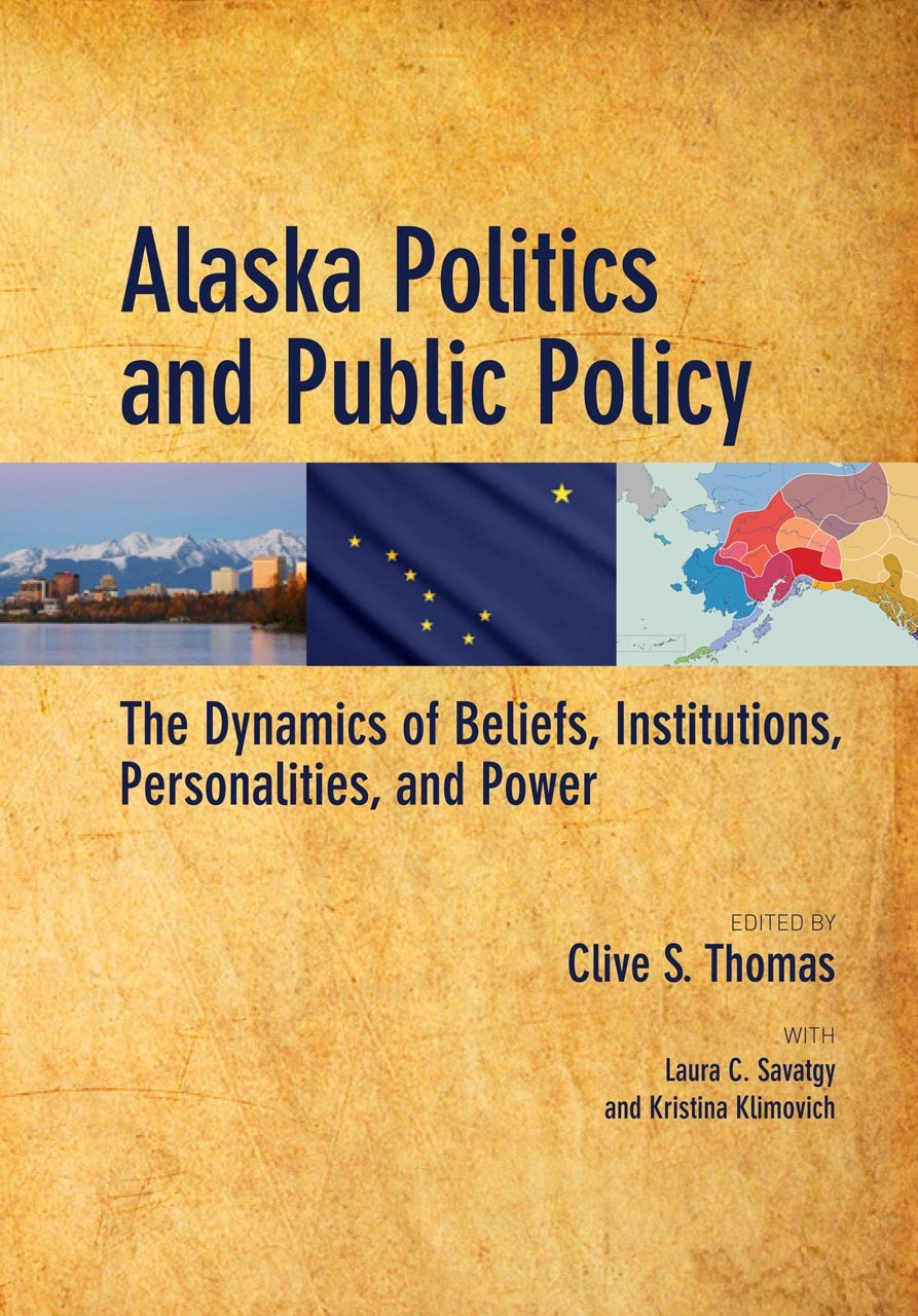 Alaska Politics and Public Policy: The Dynamics of Beliefs ...