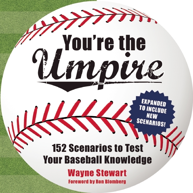 You're the Umpire: 152 Scenarios to Test Your Baseball Knowledge by ...