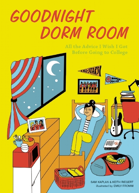 Goodnight Dorm Room: All the Advice I Wish I Got Before Going to ...