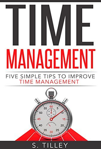 Time Management: Five Simple Tips to Improve Time Management by S ...