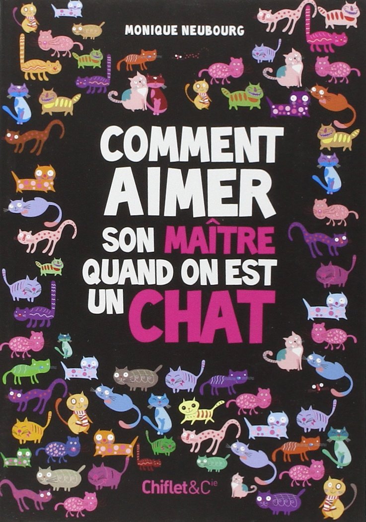 Comment aimer son maitre quand on est un chat by Monique Neubourg ...
