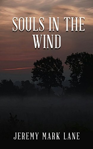 Souls In The Wind by Jeremy Mark Lane | Goodreads