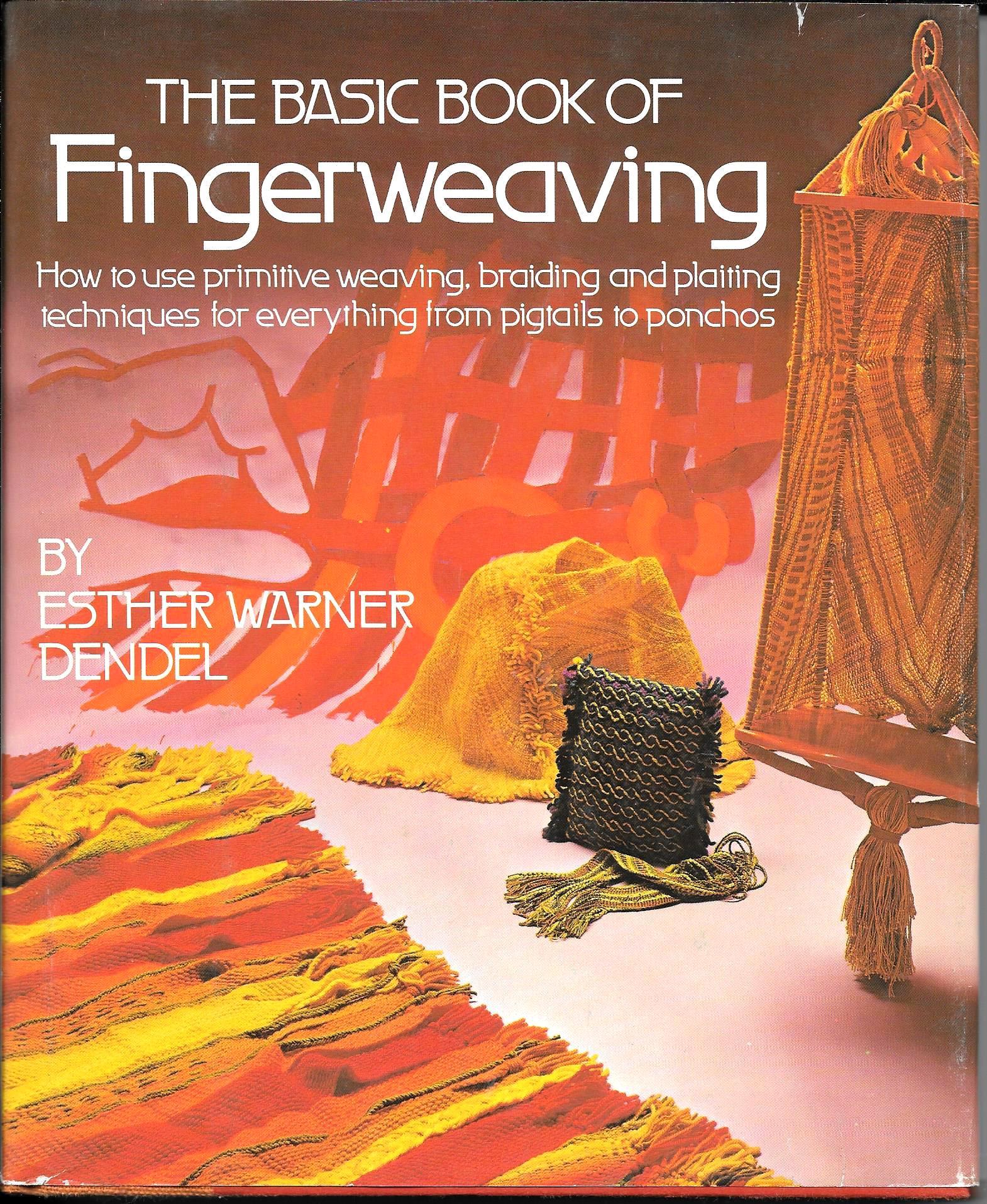 The Basic Book of Fingerweaving by Esther Warner Dendel | Goodreads