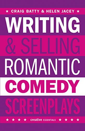 Writing and Selling Romantic Comedy Screenplays: A Screenwriter's Guide ...