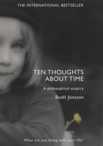 Ten Thoughts About Time : A Philosophical Enquiry by Bodil Jönsson ...