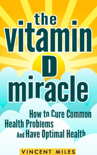 VITAMIN D: How to Cure Common Health Problems and Have Optimal Health ...