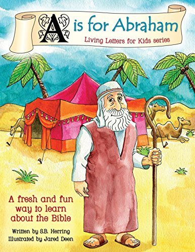 A is for Abraham: A Fresh and Fun Way to Learn About the Bible by S.B ...