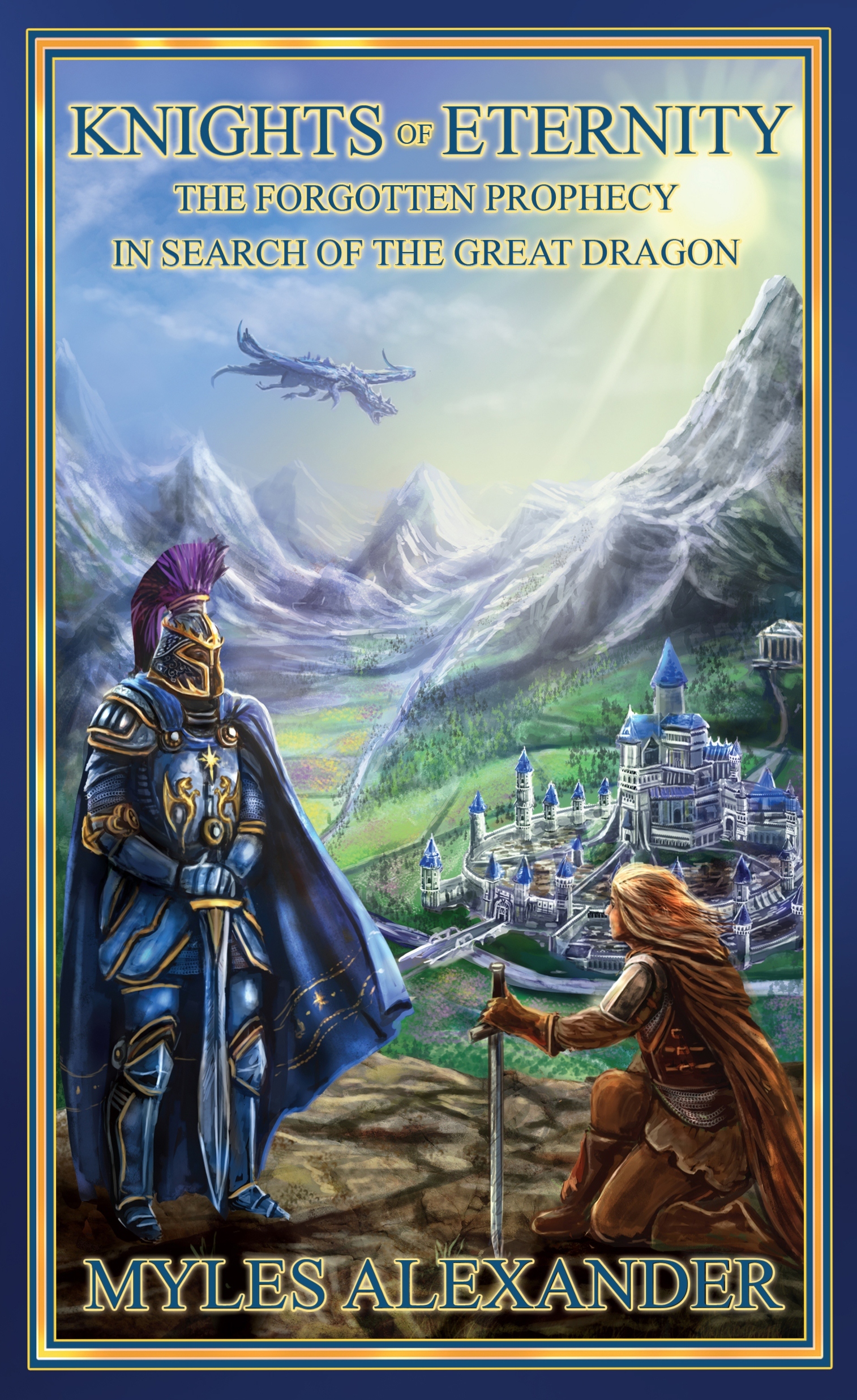 Knights of Eternity: In search of the Great Dragon by Myles Alexander ...