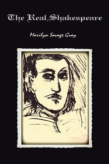 The Real Shakespeare by Marilyn Savage Gray | Goodreads