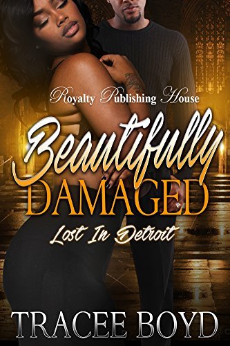 Beautifully Damaged: Lost in Detroit by Tracee Boyd | Goodreads