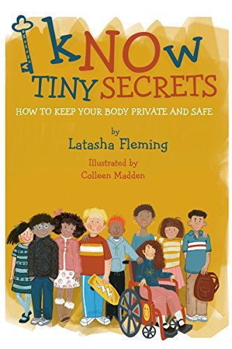 Know Tiny Secrets: How To Keep Your Body Private and Safe by Latasha Fleming | Goodreads
