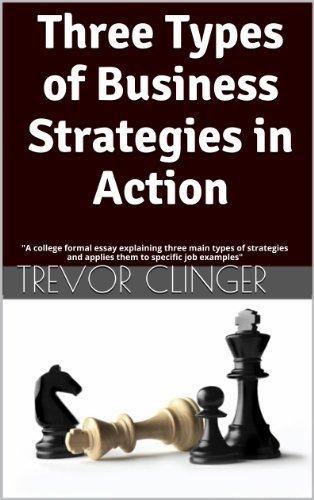Three Types of Business Strategies in Action: by Trevor Clinger | Goodreads