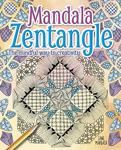 Mandala Zentangle: The Mindful Way to Creativity by Jane Marbaix | Goodreads