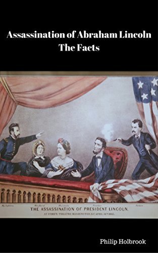 Assassination of Abraham Lincoln: The Facts by Philip Holbrook | Goodreads