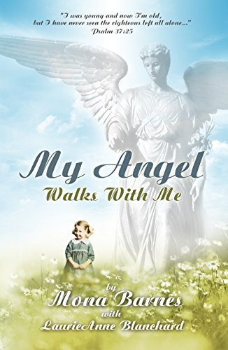 My Angel Walks With Me by Mona Barnes | Goodreads