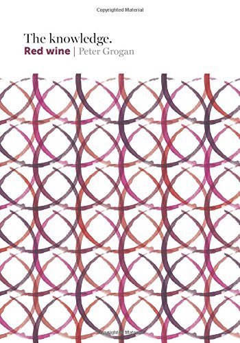 The Knowledge: Red Wine by Peter Grogan | Goodreads