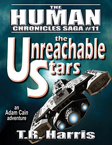 The Unreachable Stars (The Human Chronicles #11) by T.R. Harris | Goodreads