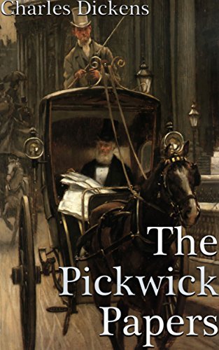 The Pickwick Papers (Illustrated): With 5 Other Great Books by Charles ...