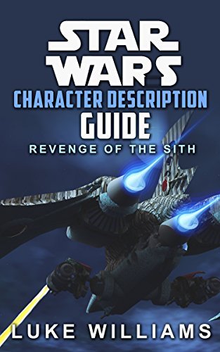 Star Wars: Star Wars Character Description Guide (Revenge of the Sith ...