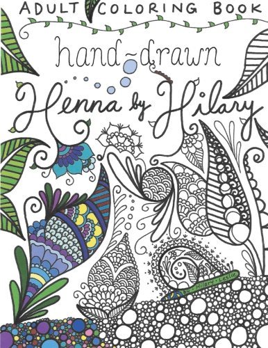 Adult Coloring Book: Hand-Drawn Henna by Hilary by Hilary Leslie ...