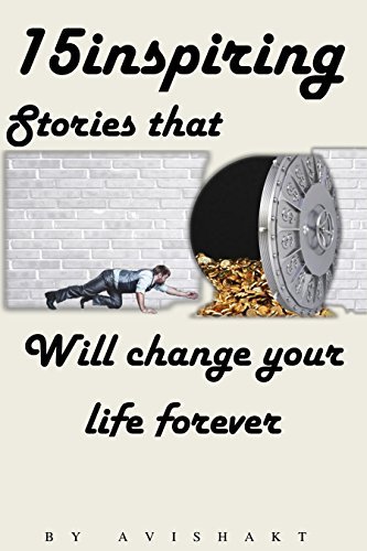 15 inspiring stories that will change your life forever by Avishakt ...