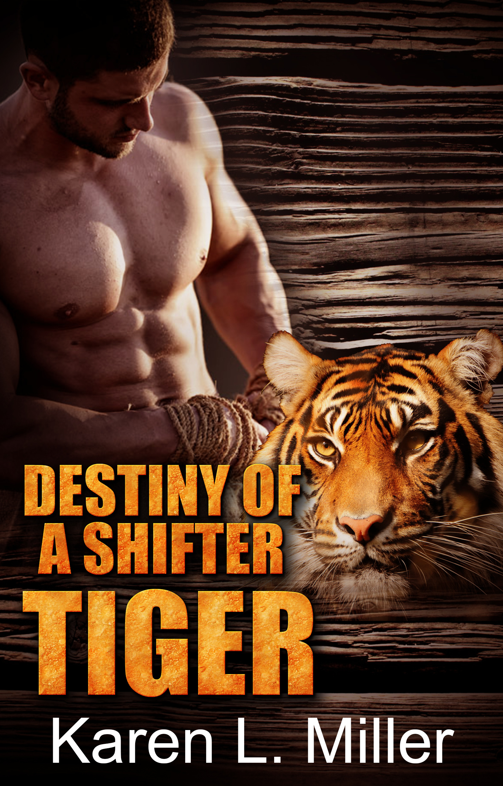 Destiny of a Shifter Tiger by Karen L. Miller | Goodreads